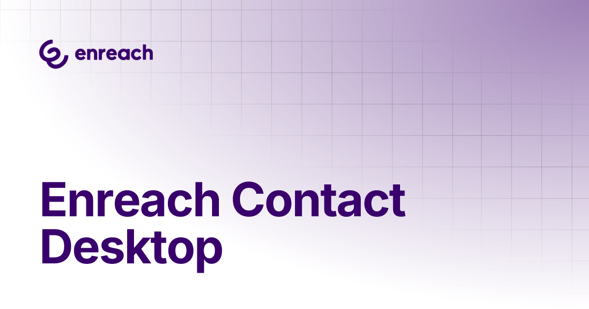 Enreach Contact Desktop | Enreach DialoX Manuals