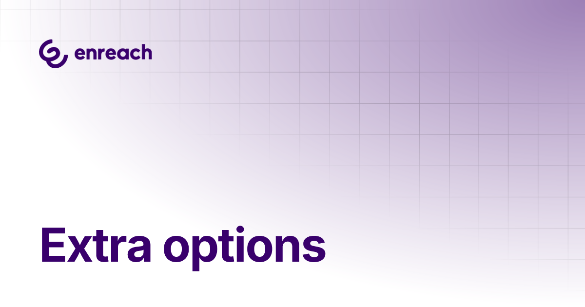 Extra options | Enreach DialoX Manuals