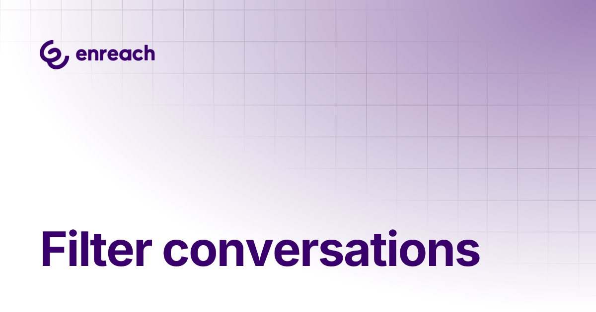 Filter conversations | Enreach DialoX Manuals