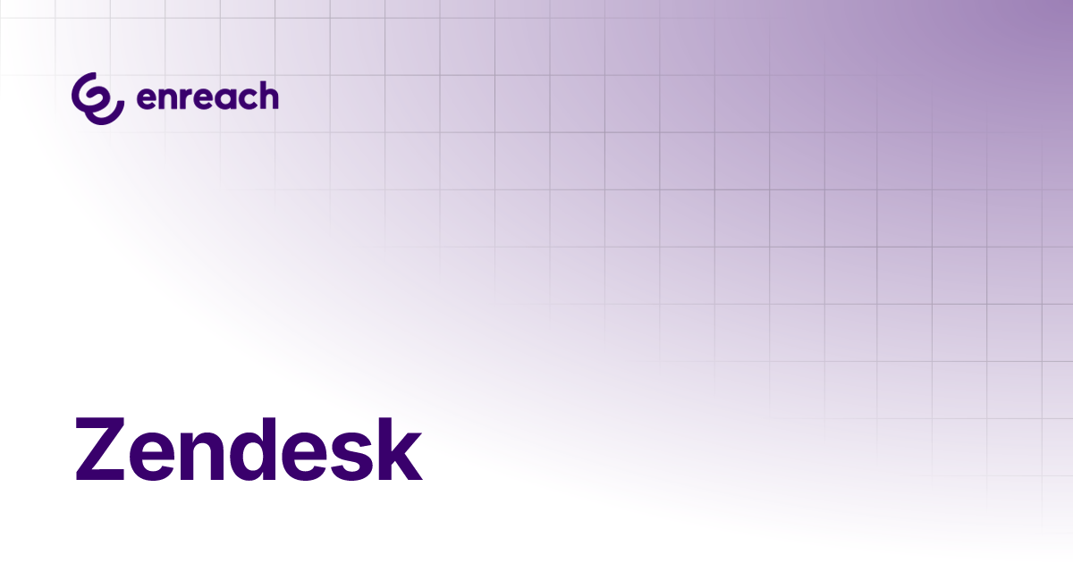 Zendesk | Enreach DialoX Manuals