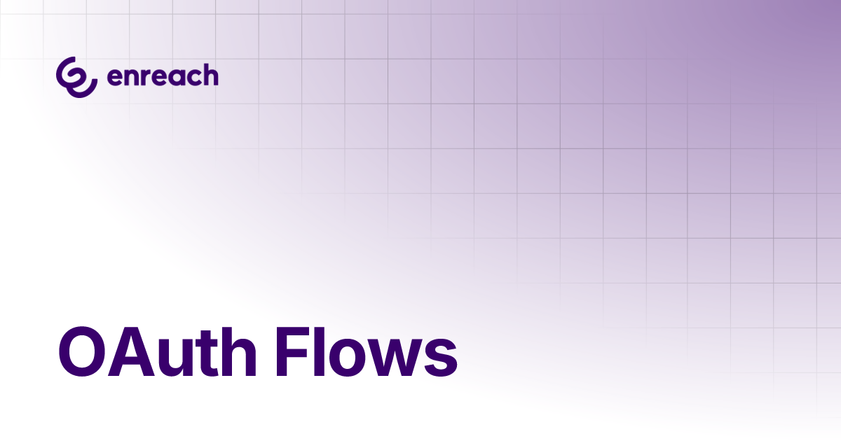 OAuth Flows | Enreach DialoX Manuals