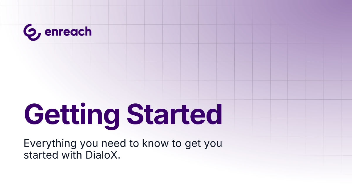 Getting Started | Enreach DialoX Manuals