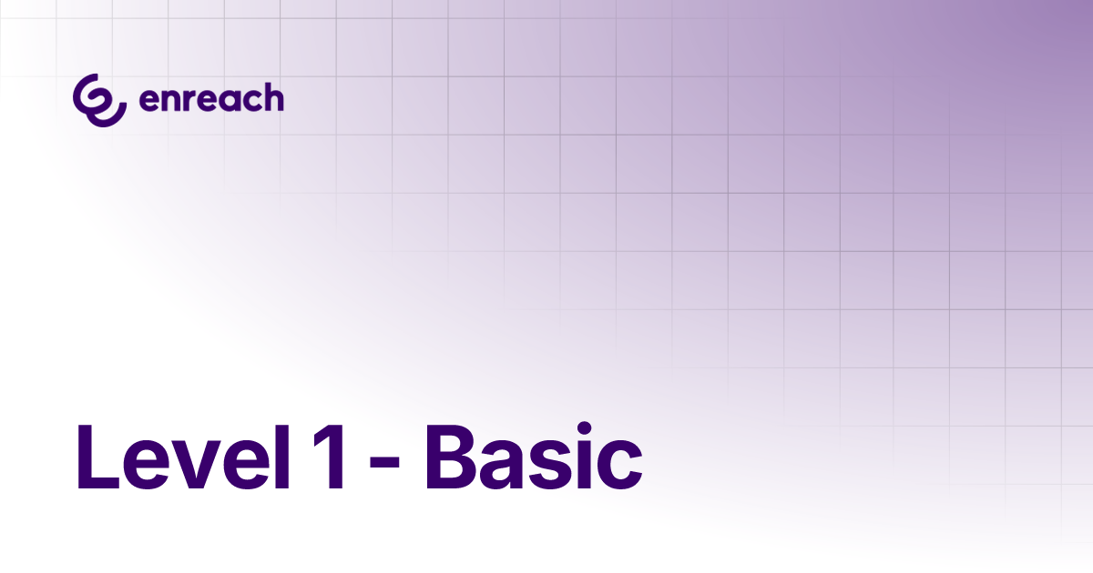 Level 1 - Basic | Enreach DialoX Manuals